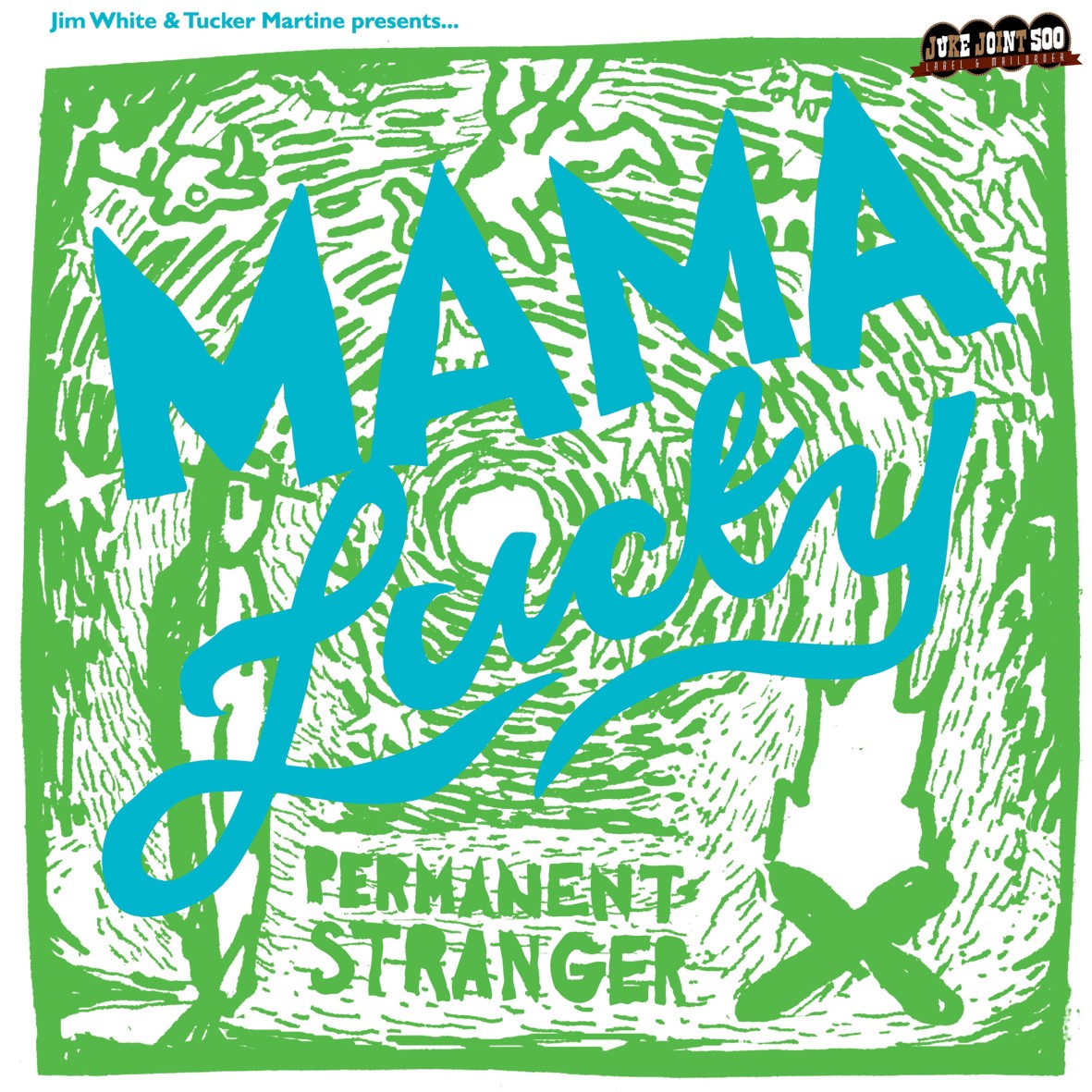 jukejoint500 - Jim White & Tucker Martine presents Mama Lucky ...